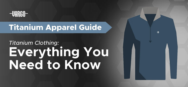 Titanium Clothing: Everything You Need to Know – VARGO
